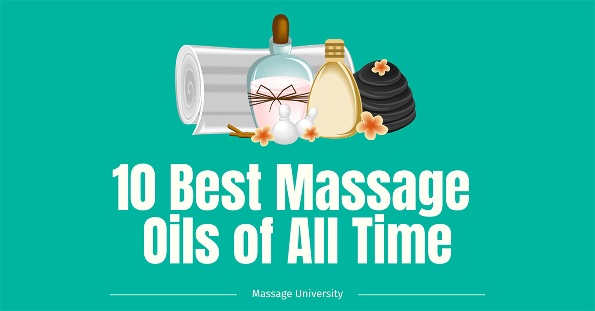 10 Best Massage Oils of All Time - Massage University